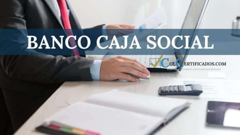 Descargar el Certificado de Cuenta del Banco Caja Social